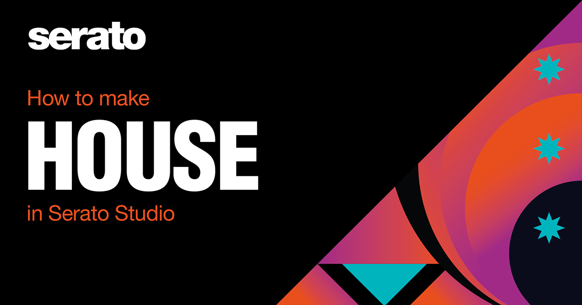 How To Make A House Track Serato Studio Tutorials how-to-make-a-house-track-serato-studio-tutorials